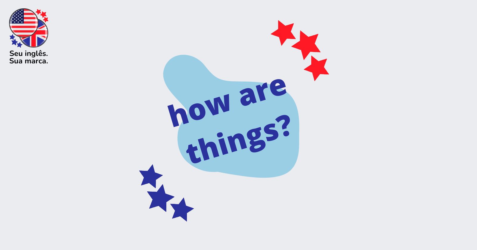 10 formas excelentes para dizer COMO VAI VOCÊ em inglês