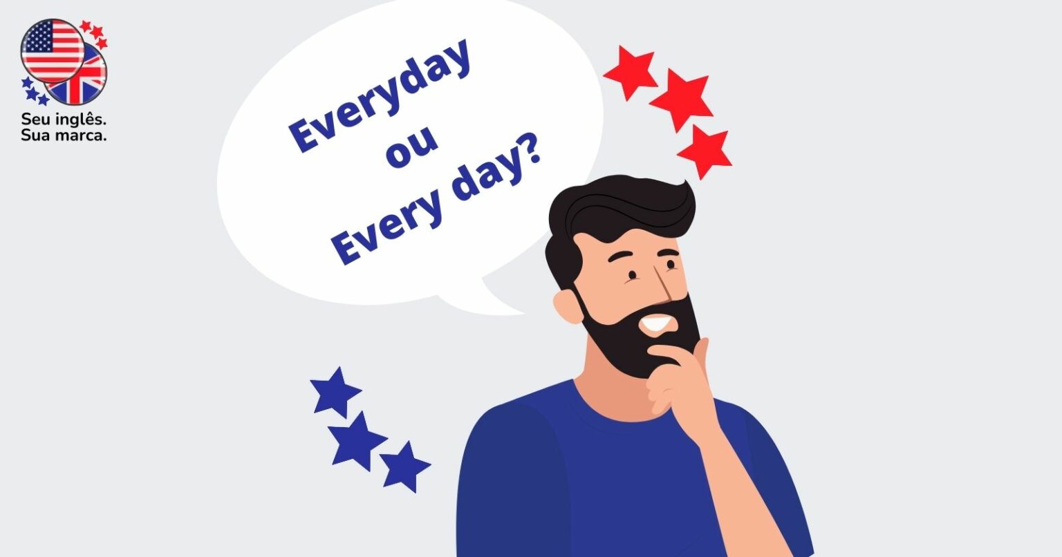 Everyday ou Every Day: Qual a Forma Correta de Escrever?